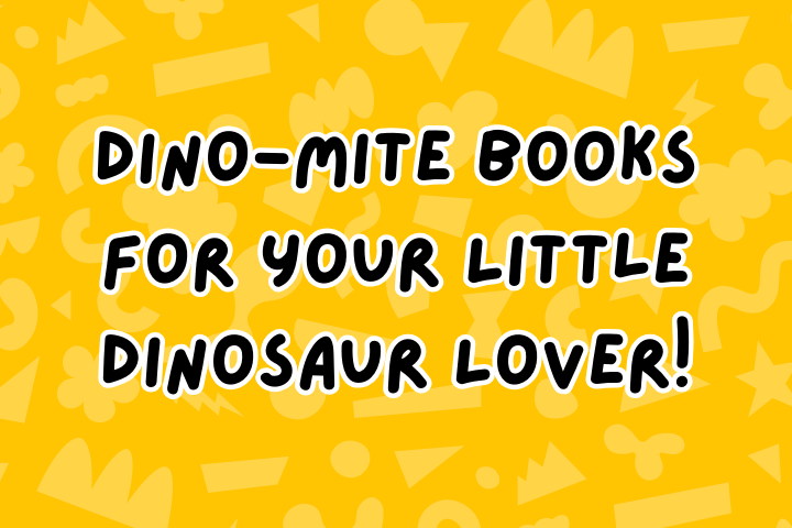 Dino-Mite Books For Your Little Dinosaur Lover! | Simon & Schuster